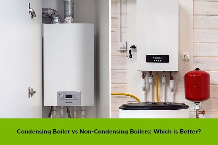 Condensing Boiler vs Non-Condensing Boilers: Which is Better?